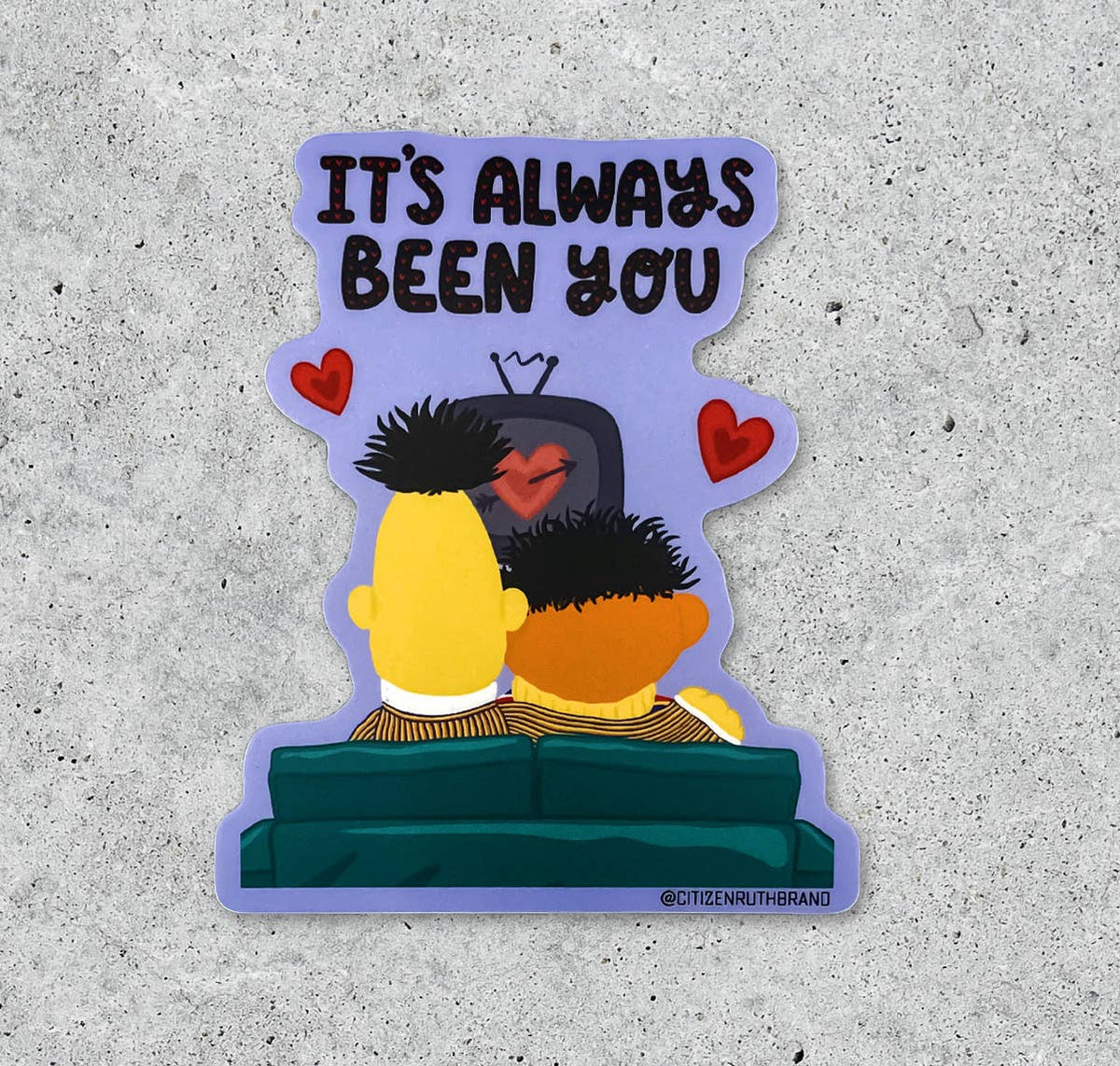 Bert And Ernie It's Always Been You Sticker – The Catalyst Mercantile