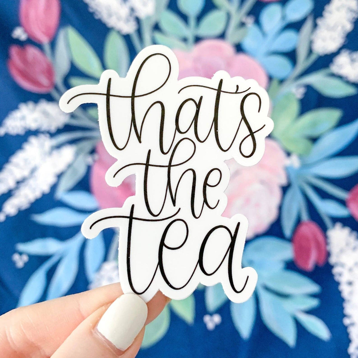 That's the Tea Sticker, 3x2.5in – The Catalyst Mercantile