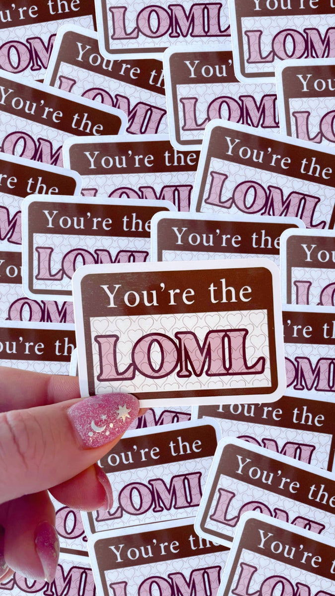 You're the LOML Sticker – The Catalyst Mercantile
