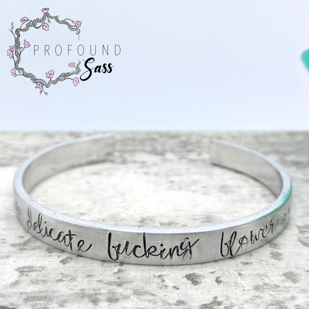I Am A Delicate Fucking Flower Cuff – The Catalyst Mercantile